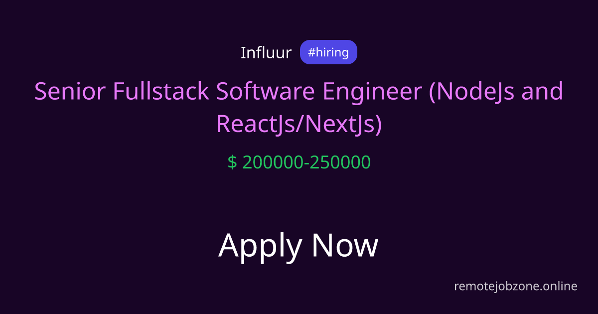 Senior Fullstack Software Engineer (NodeJs and ReactJs/NextJs) at Influur